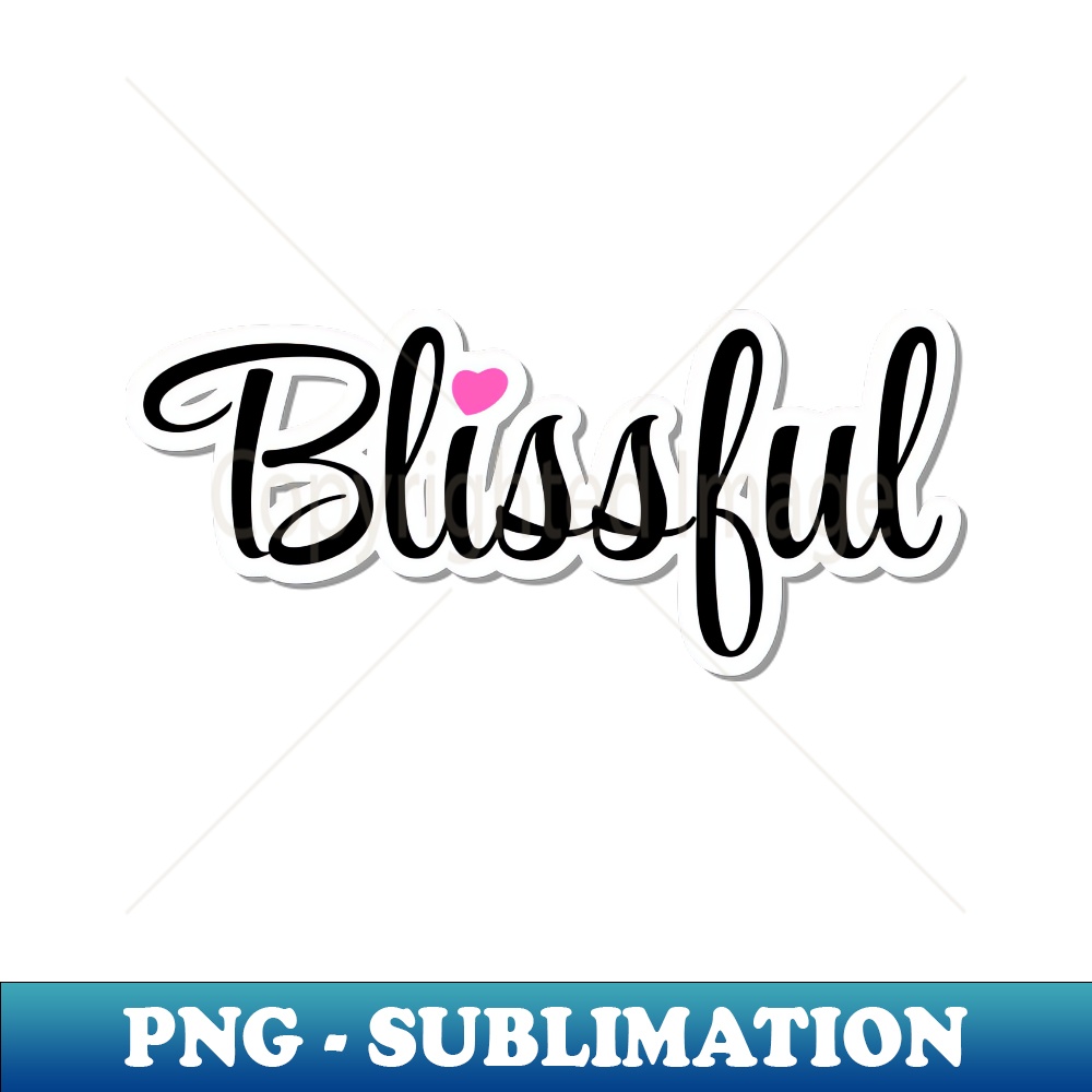Blissful Text Design - Stylish Sublimation Digital Download | Inspire ...
