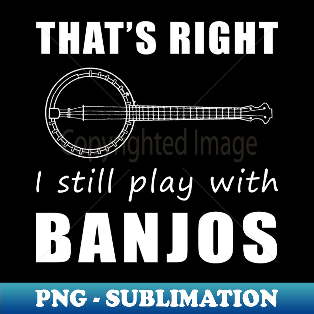 Banjo Players Unite Thats Right I Still Play with Banjos Tee | Inspire ...