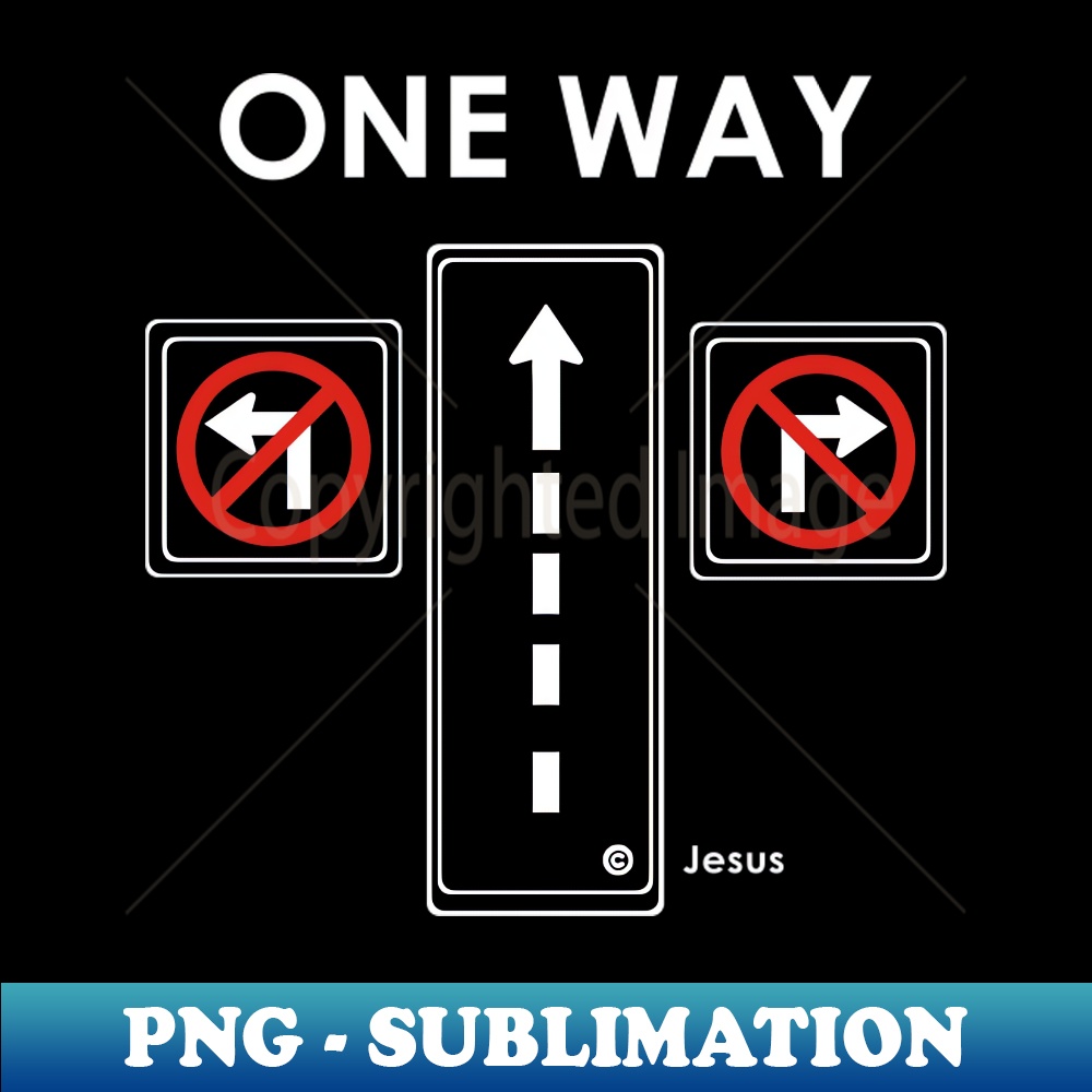 One-Way Jesus Sign - Premium PNG Sublimation File - Transfor | Inspire ...