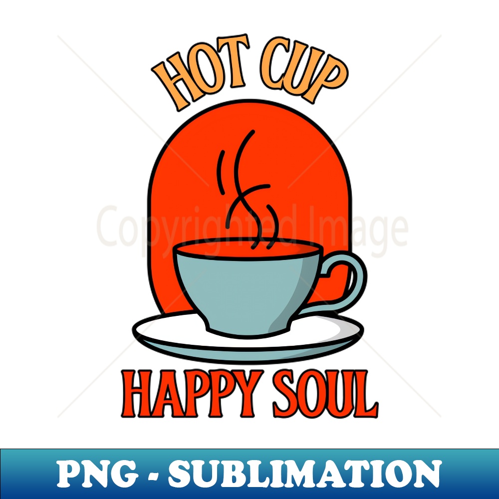 hot cup happy soul - Retro PNG Sublimation Digital Download | Inspire ...
