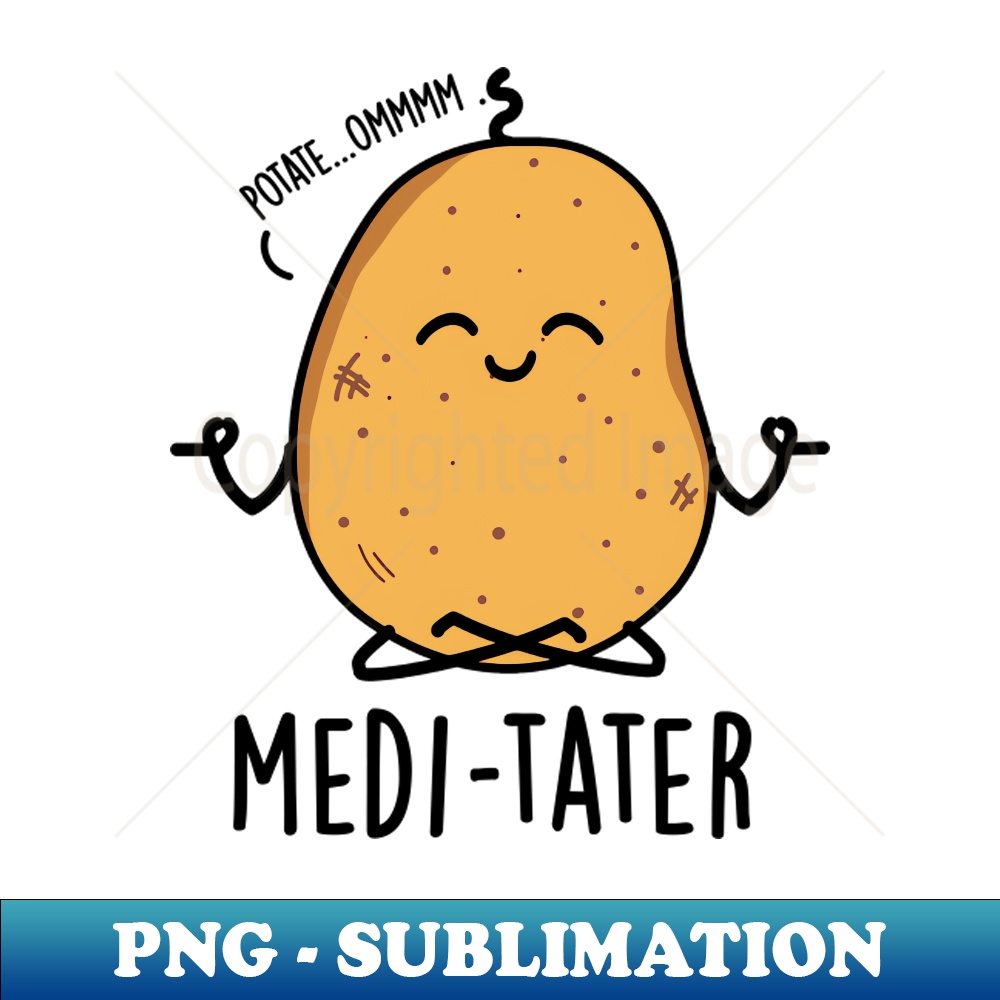 Medi-tate Cute Meditating Potato Pun - Elegant Sublimation P | Inspire ...