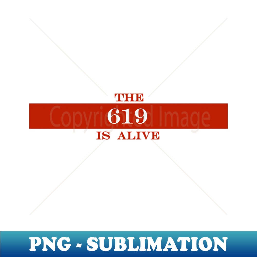 the 619 is alive - Artistic Sublimation Digital File - Bold | Inspire ...