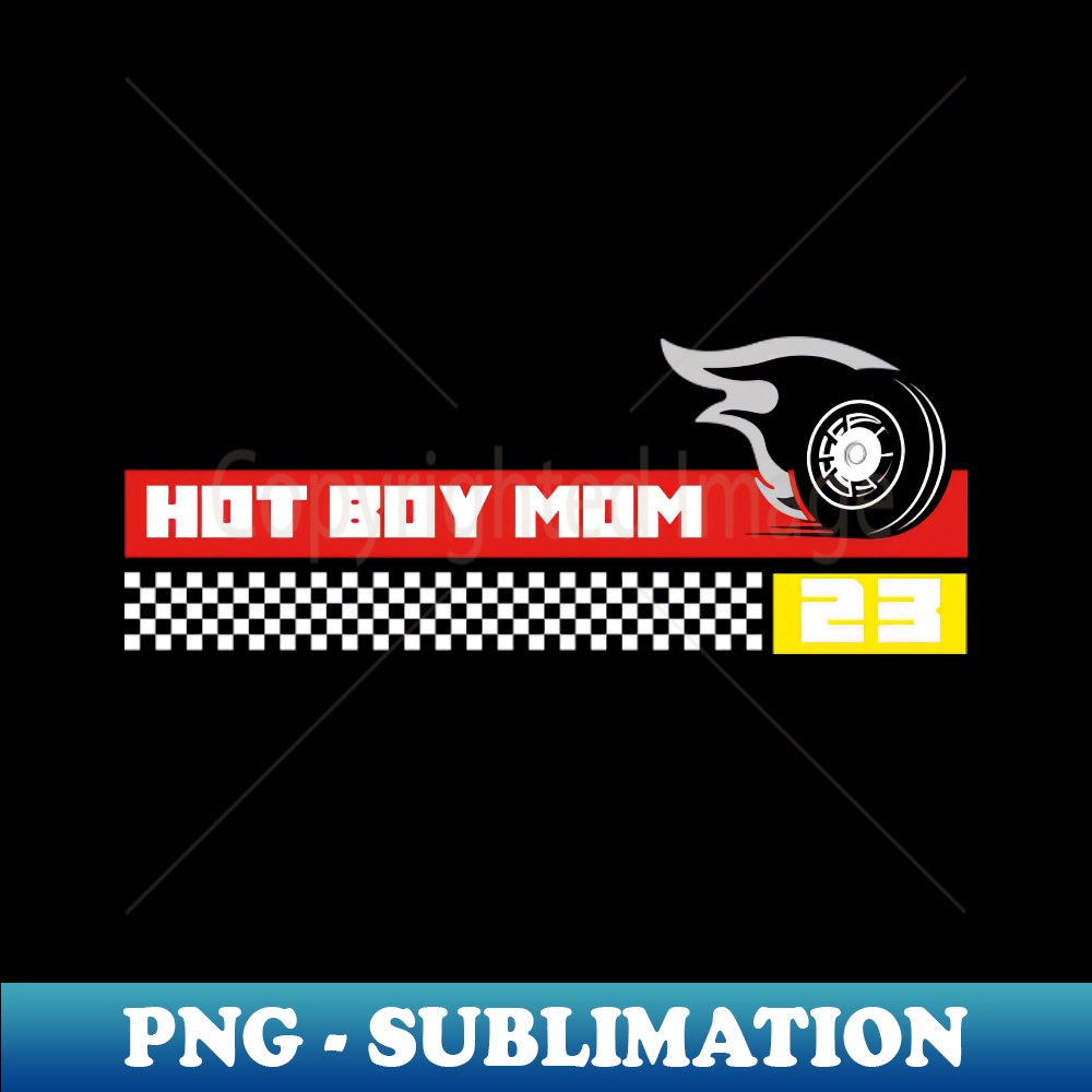 HOT BOY MOM RACING QUEEN - Instant Sublimation Digital Down - Inspire ...