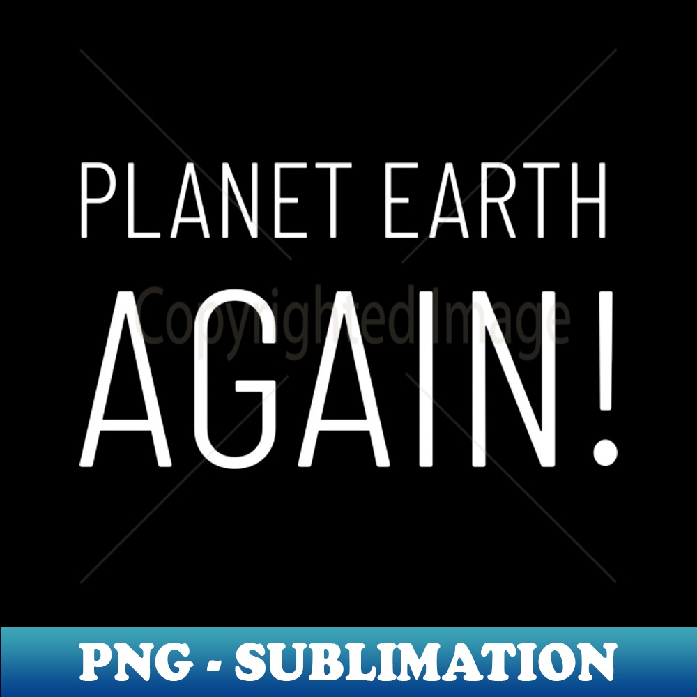 Planet Earth again - Retro PNG Sublimation Digital Download | Inspire ...