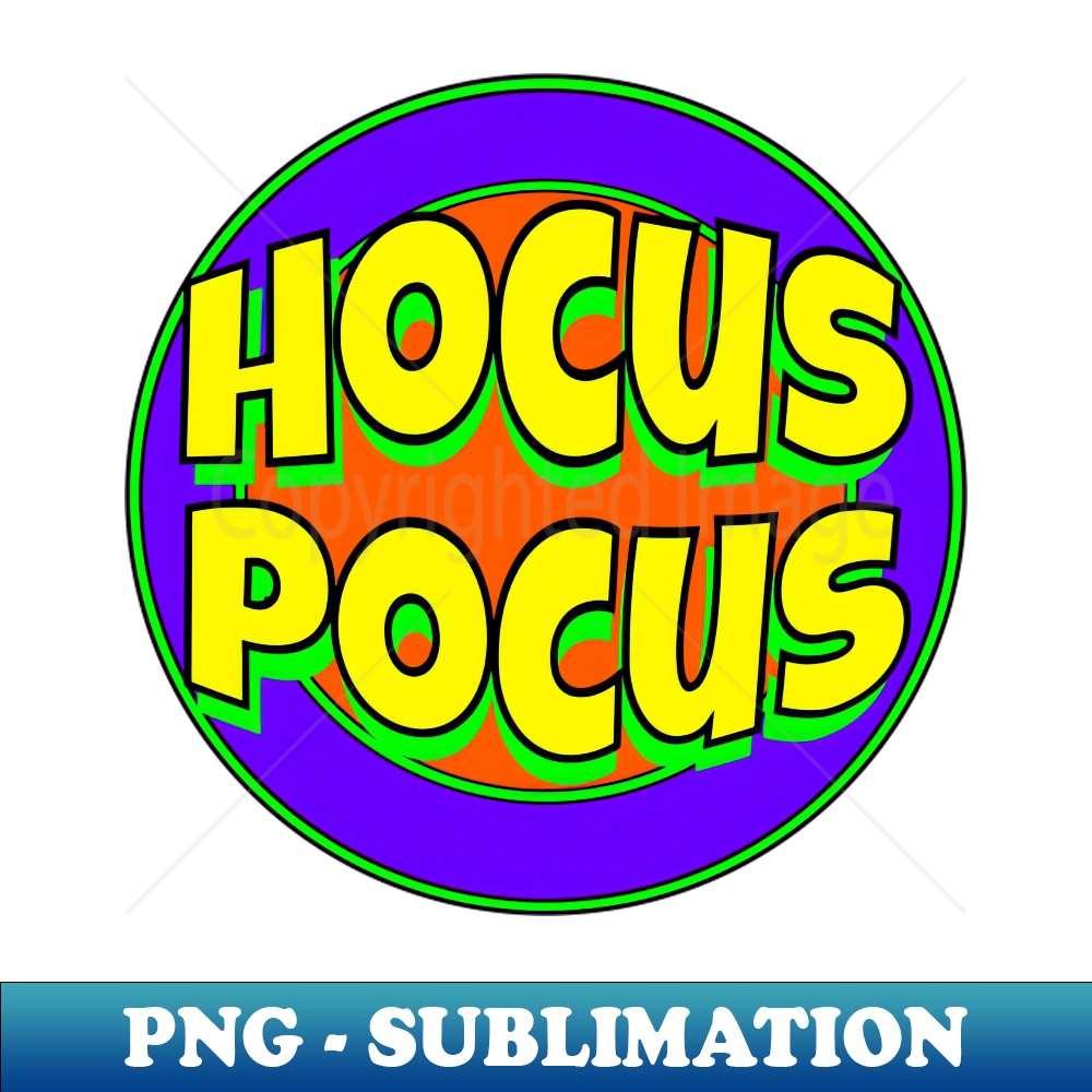 Hocus Pocus - Unique Sublimation PNG Download - Bold & Eye-c - Inspire ...