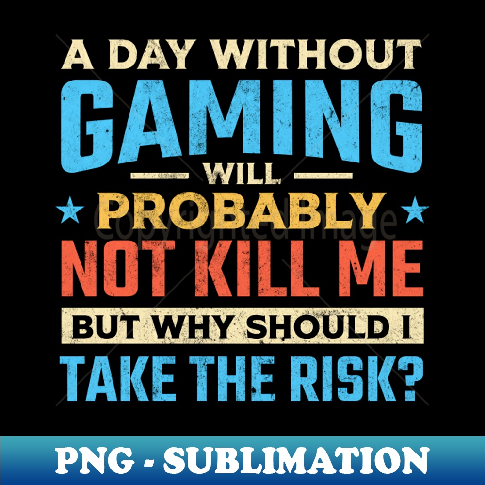 A day without gaming will probably not kill me but why shoul | Inspire ...
