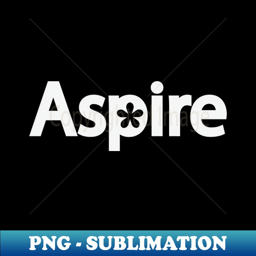 Aspire text design - PNG Transparent Sublimation File - Fash | Inspire ...