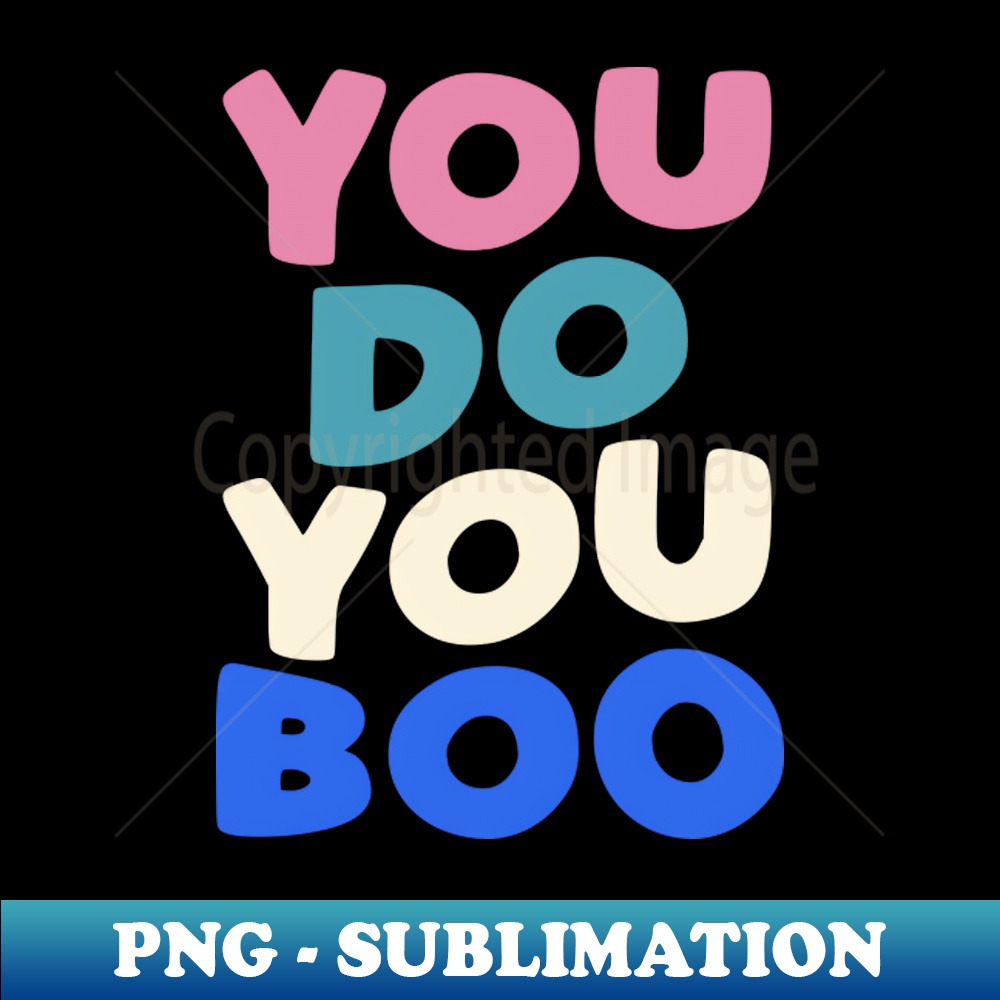 You Do You Boo - Decorative Sublimation PNG File - Create wi | Inspire ...