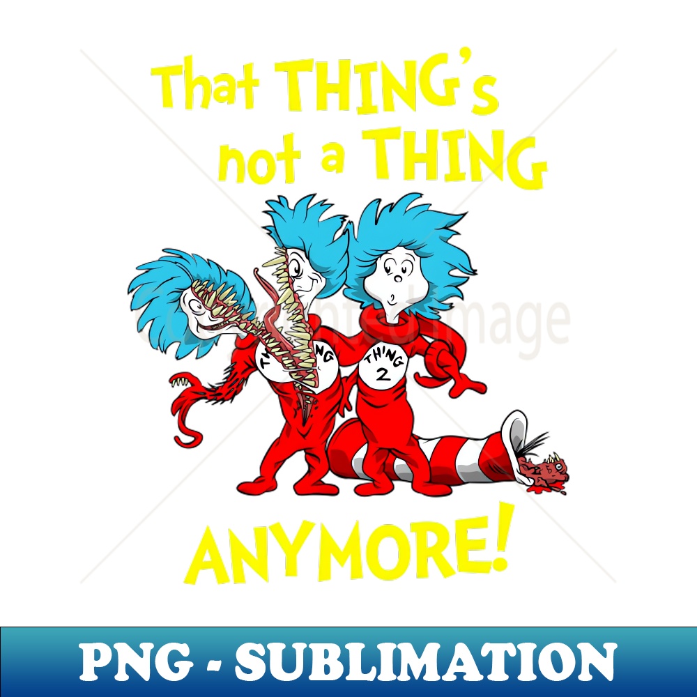 That Things Not a Thing Anymore - Elegant Sublimation PNG Do | Inspire ...