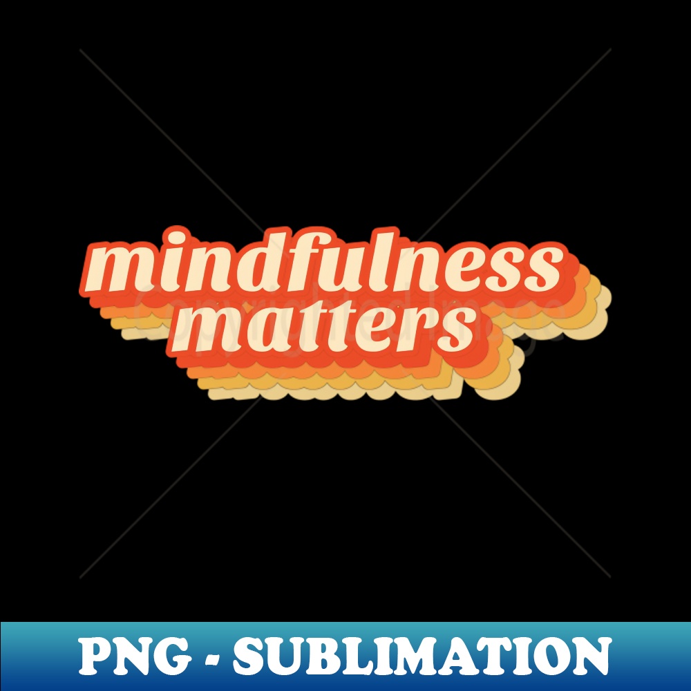 mindfulness matters - Aesthetic Sublimation Digital File - R - Inspire ...