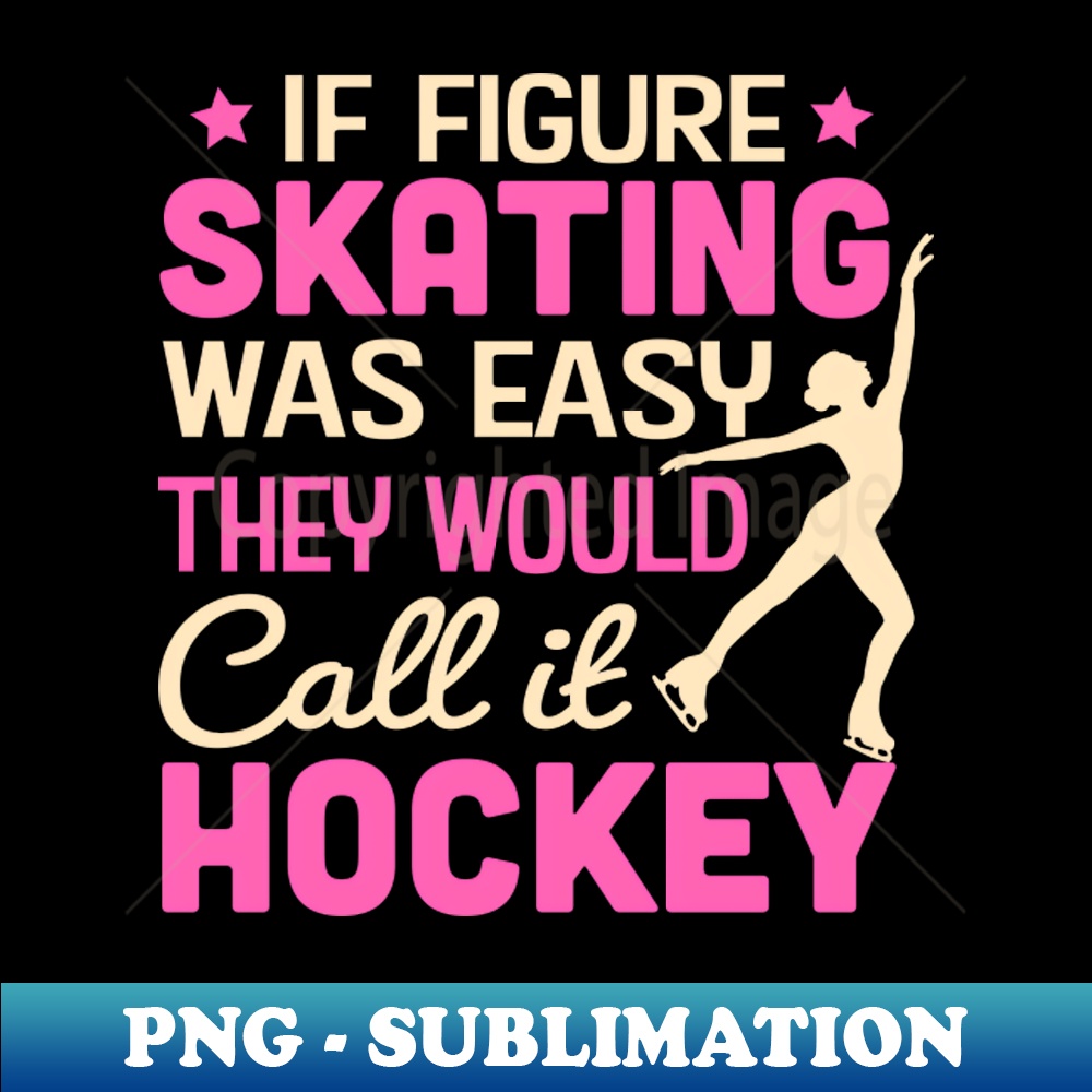 If Figure Skating Was Easy They Would Call It Hockey - Exclu | Inspire ...
