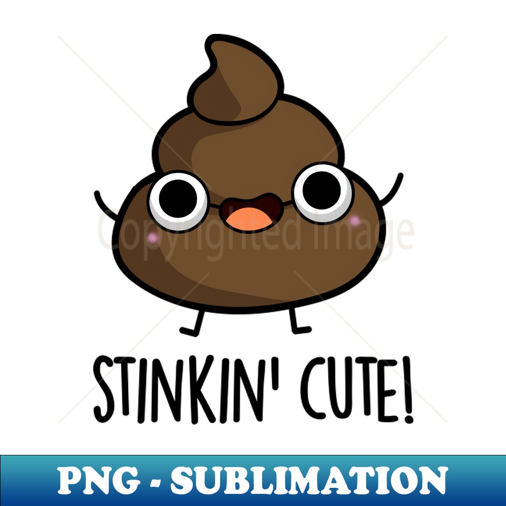 Stinkin Cute Funny Poop Pun - Special Edition Sublimation PN - Inspire ...