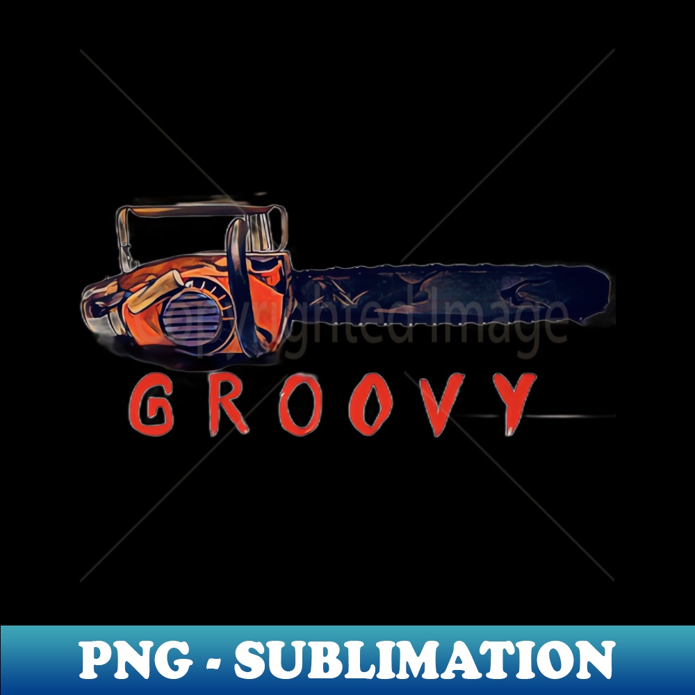 Groovy Chainsaw Alternate Font - Premium Sublimation Digital | Inspire Uplift