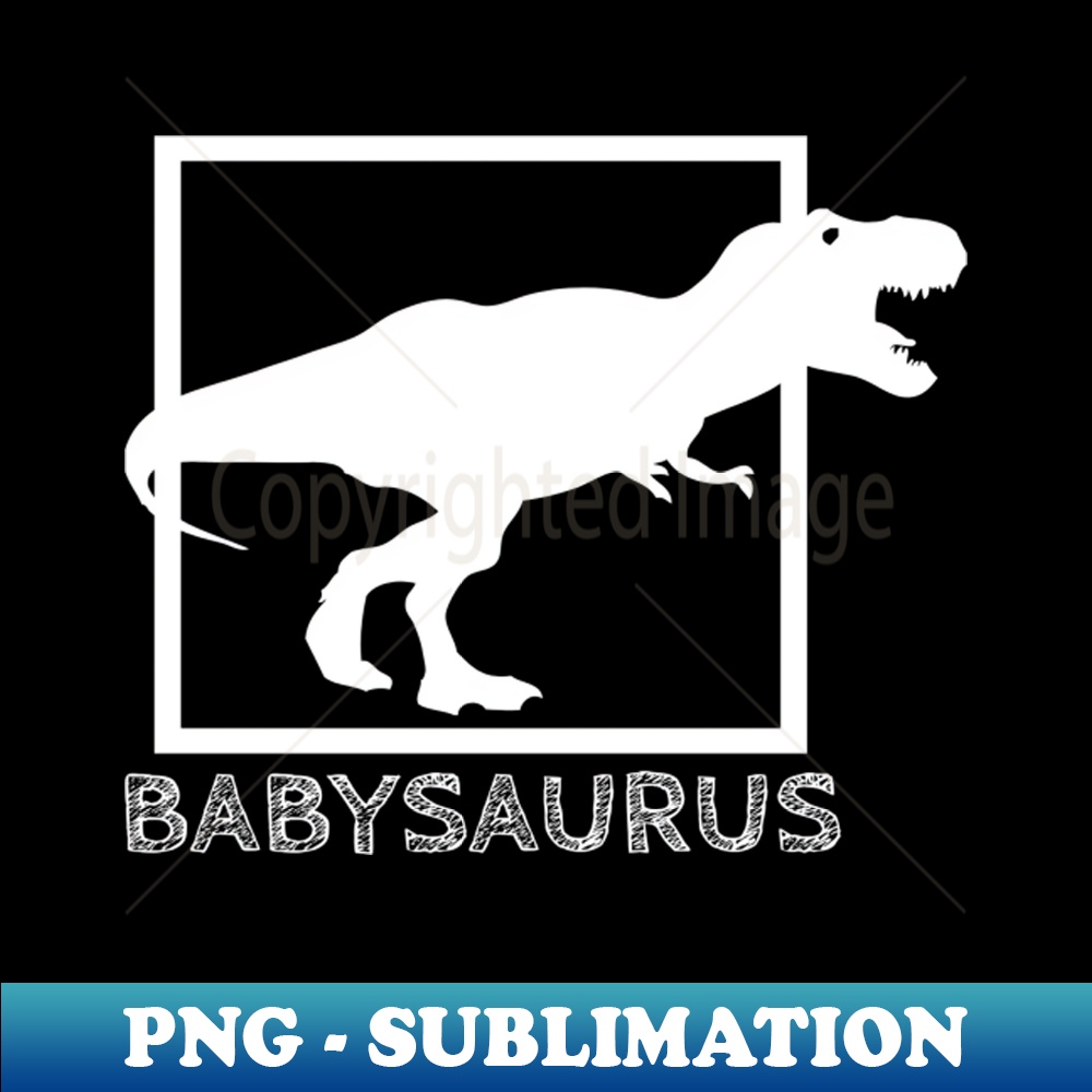 BABYSAURUS - Signature Sublimation PNG File - Unlock Vibrant - Inspire ...