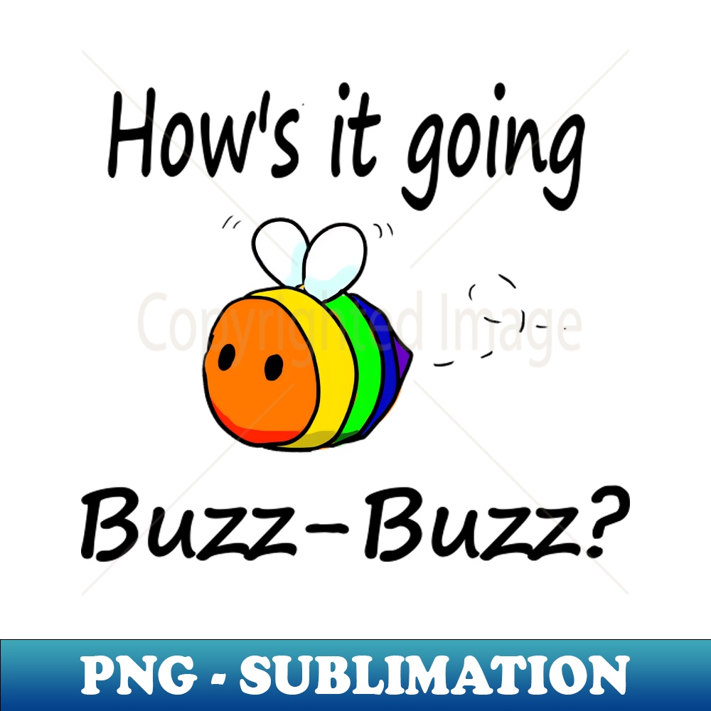 Hows it Going Buzz-Buzz Pride Edition - Stylish Sublimation | Inspire ...