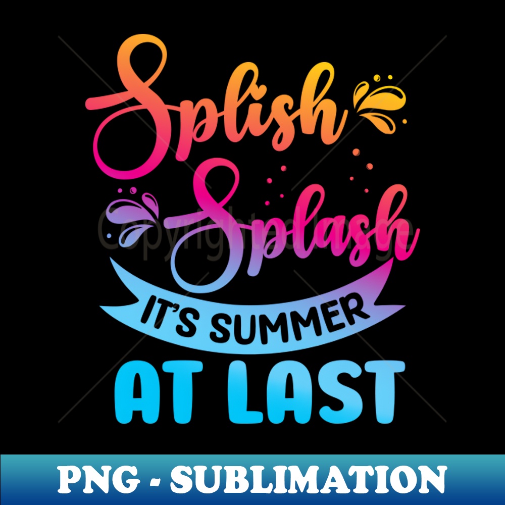 Splish Splash Its Summer At Last Summer Beach Vacation - PNG | Inspire ...