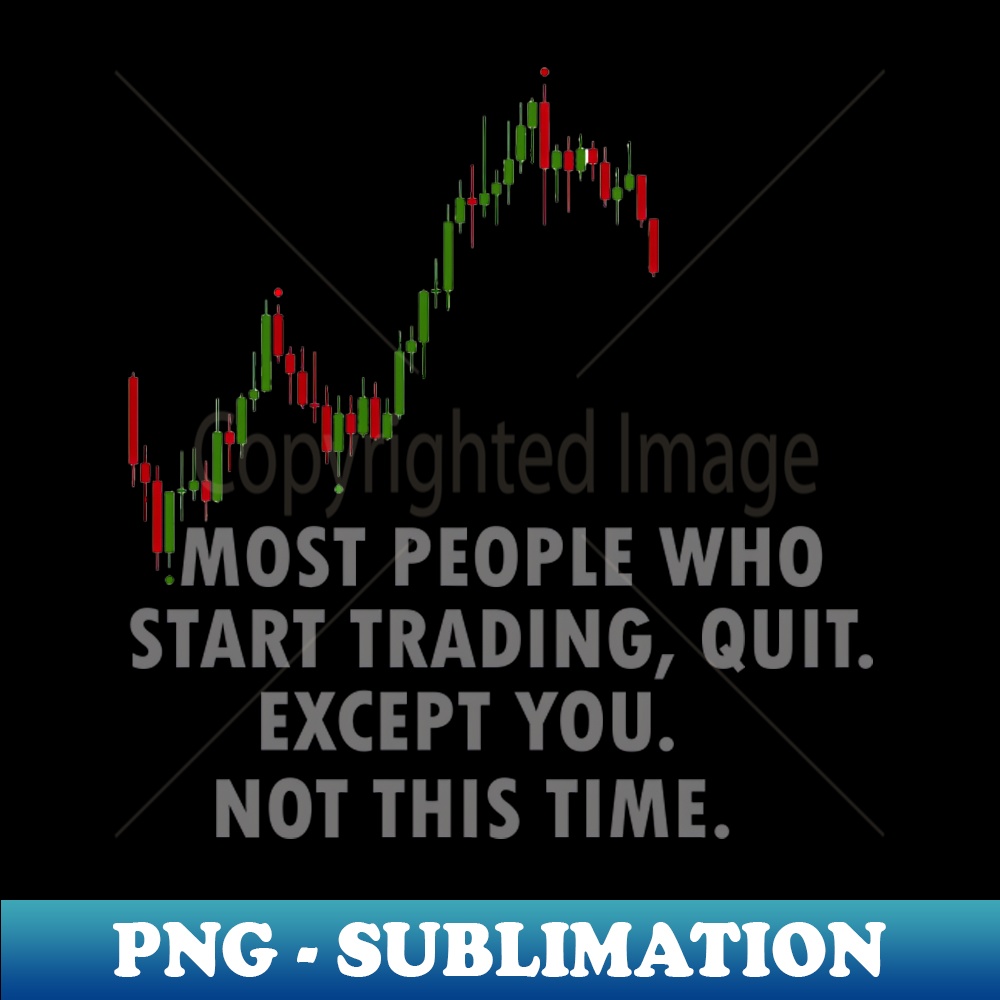 Forex Trader Note 3 - Decorative Sublimation PNG File - Brin | Inspire Uplift