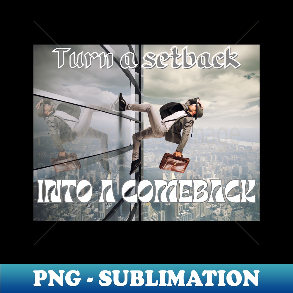 Turn a setback into a comeback - Sublimation-Ready PNG File | Inspire ...