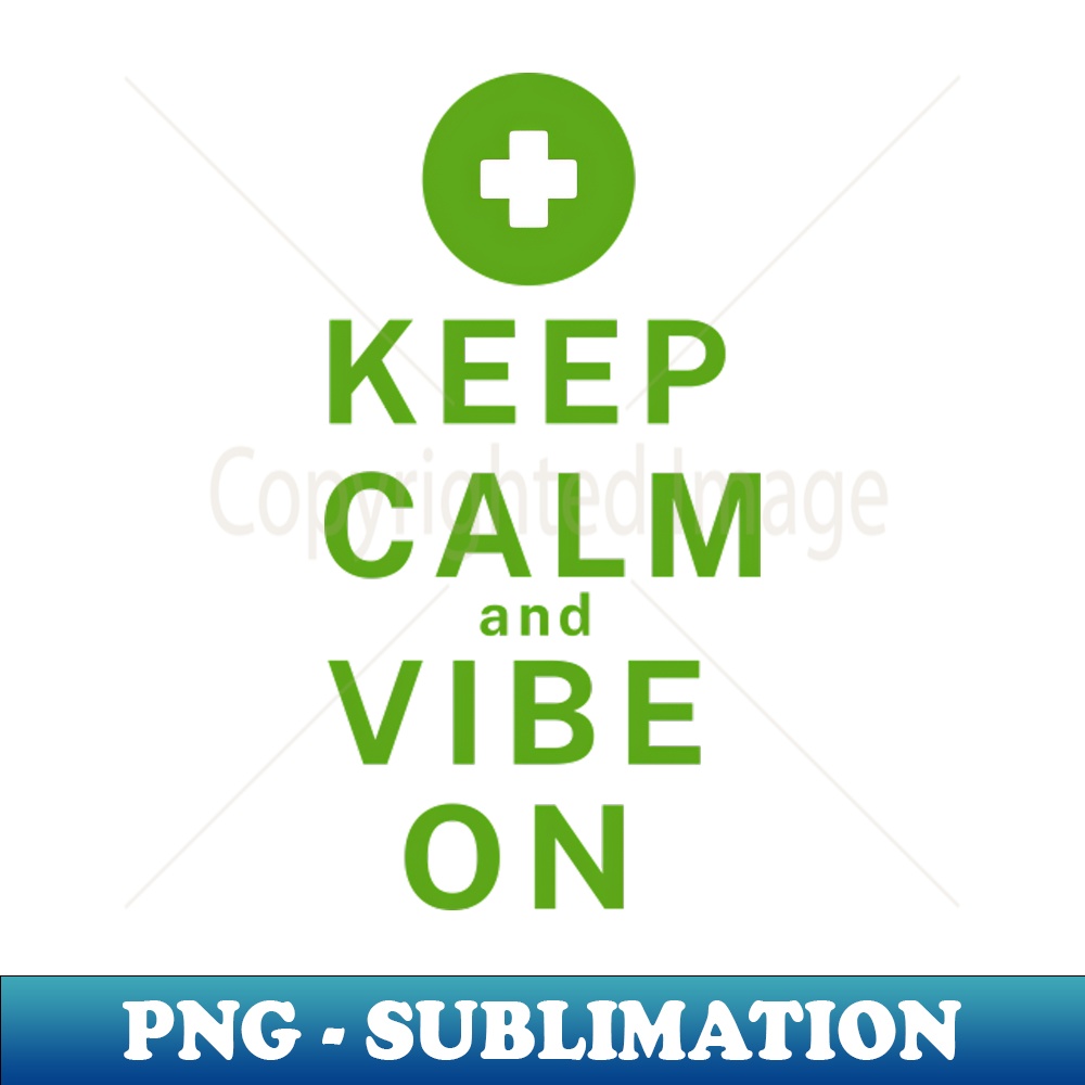 Keep Calm and Vibe on - Green - Exclusive PNG Sublimation Do | Inspire ...