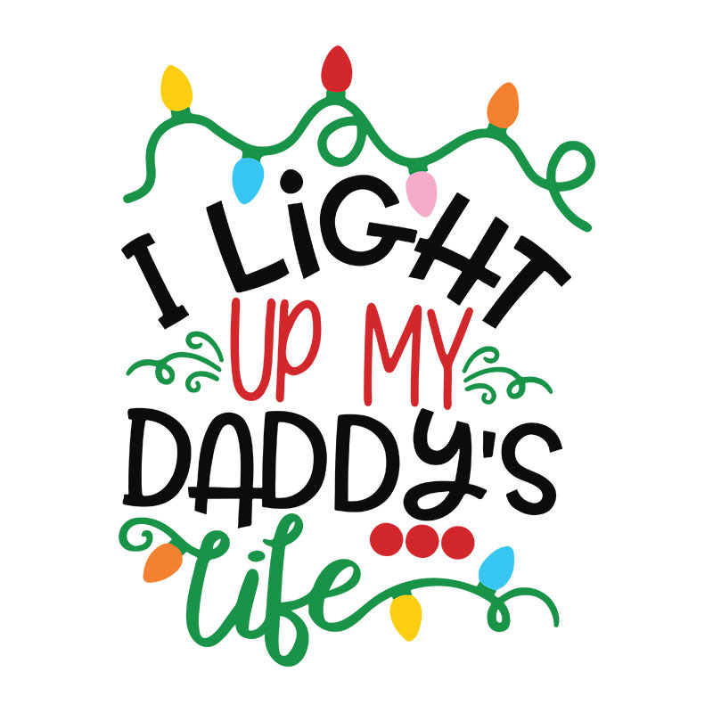 I Light Up My Daddy's Life, Christmas Lights Svg, Christmas | Inspire ...