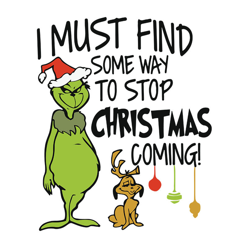 I Must Find Some Way To Stop The Grinch, Grinch Christmas Sv | Inspire ...
