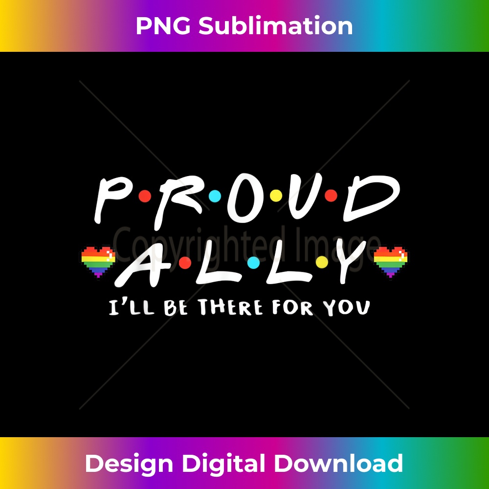 Proud Ally I Will Be There Because Of You LGBT Quote - Minim | Inspire ...