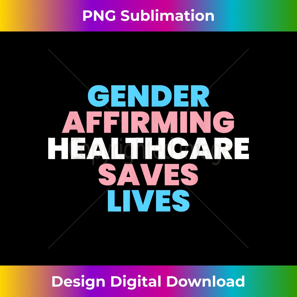 Gender Affirming Healthcare Saves Lives - Trans Pride - Clas | Inspire ...