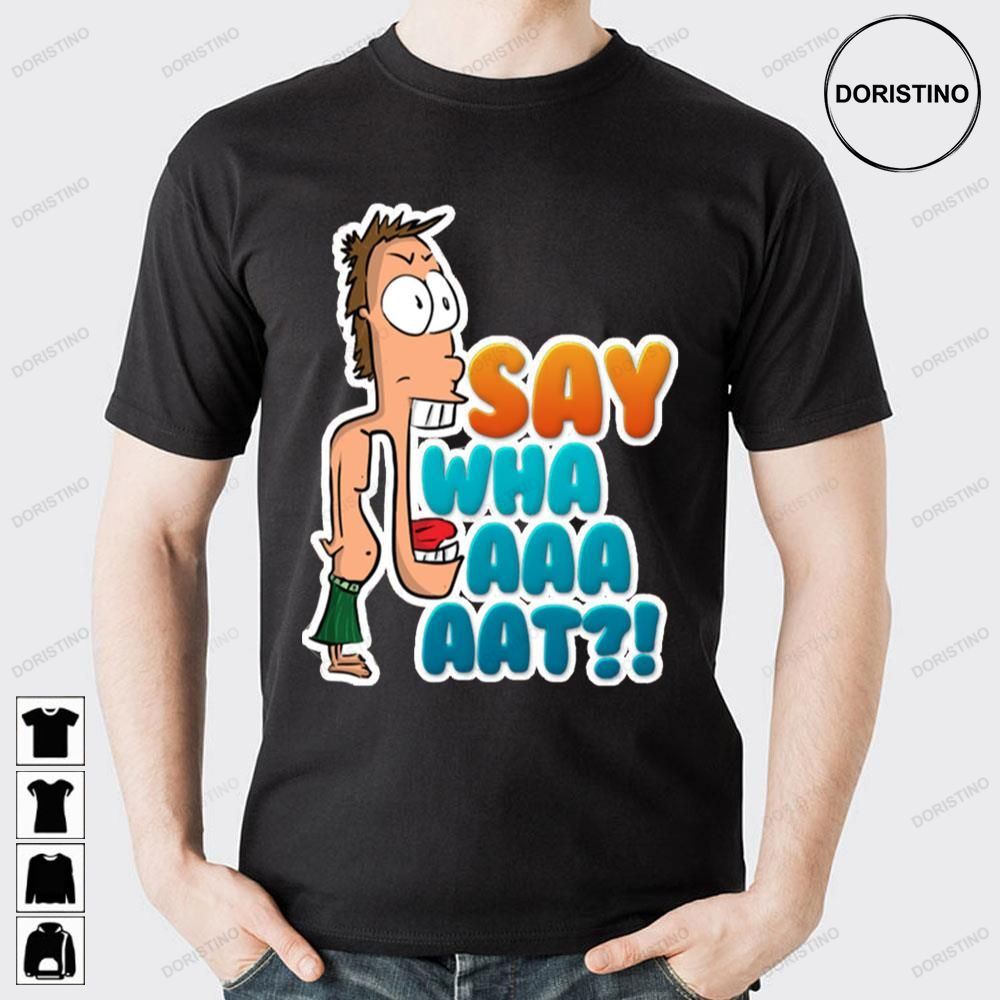 Say Whaaaat Doristino Limited Edition T-shirts | Inspire Uplift
