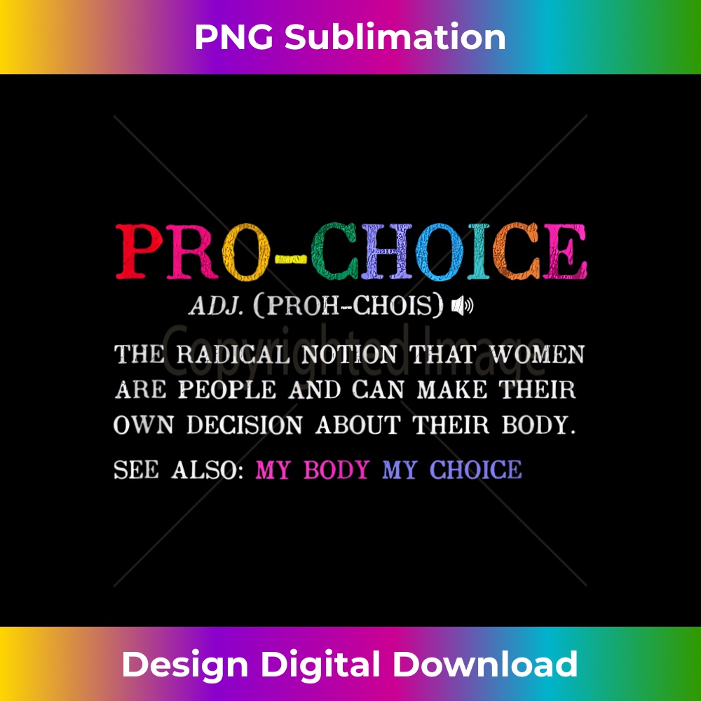 Pro Choice Definition Feminist Rights Funny Tank To - Vibran | Inspire ...