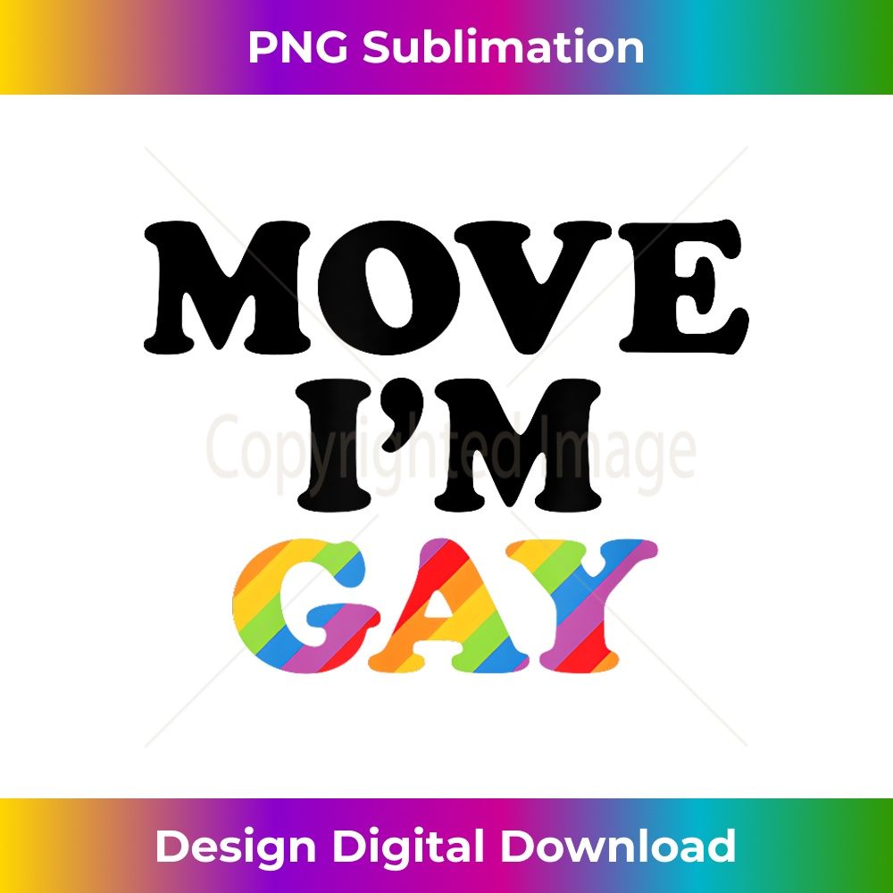 Move I'm Gay Funny Design for LGBT Pride - Eco-Friendly Subl | Inspire ...