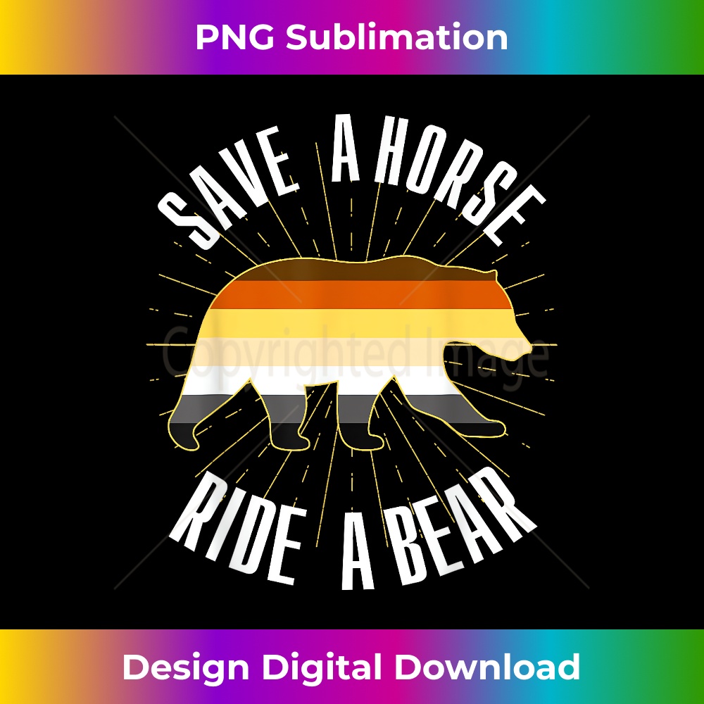 Save A Horse Ride A Bear Gay Bear Brotherhood - Crafted Subl | Inspire ...