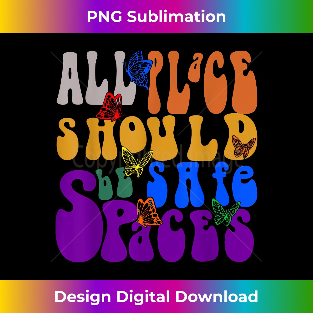 All Places Should Be Safe Spaces Gay Pride Ally LGBTQ Month | Inspire ...