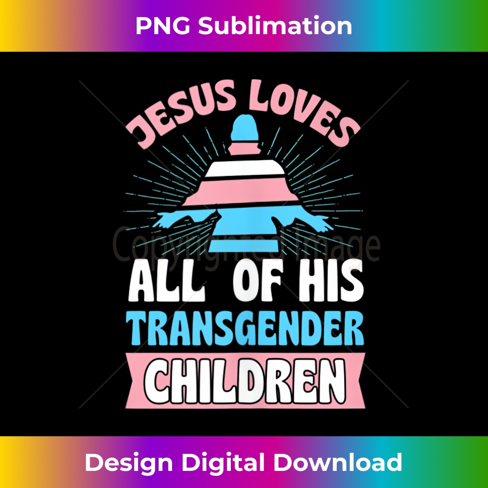 Jesus Loves All of His Transgender Children Christian Trans | Inspire ...