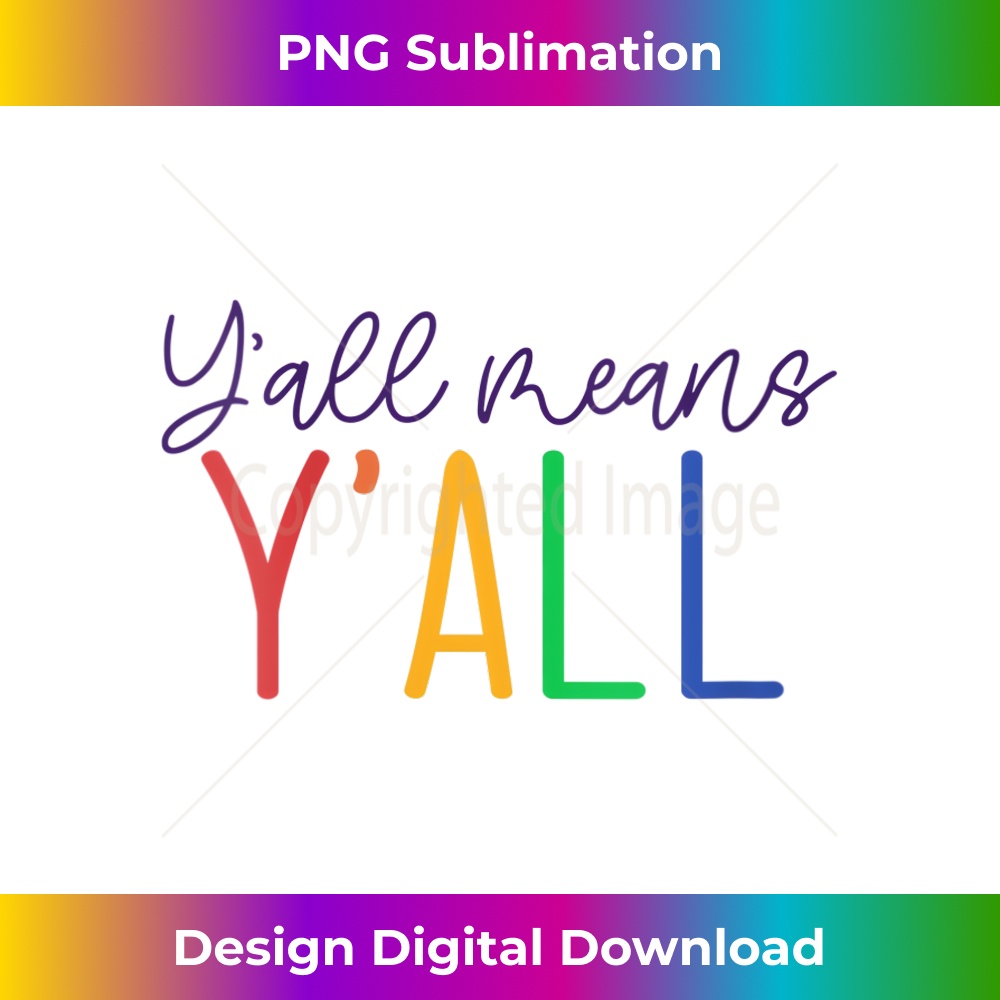 Womens Y'ALL MEANS Y'ALL LGBT Rainbow Pride Parade Meme V-Ne - Inspire ...