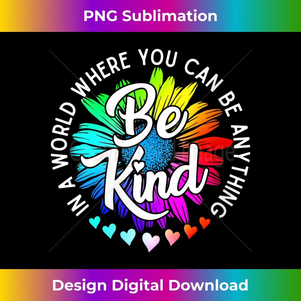 Womens In a world where you can be anything be kind Rainbow | Inspire ...