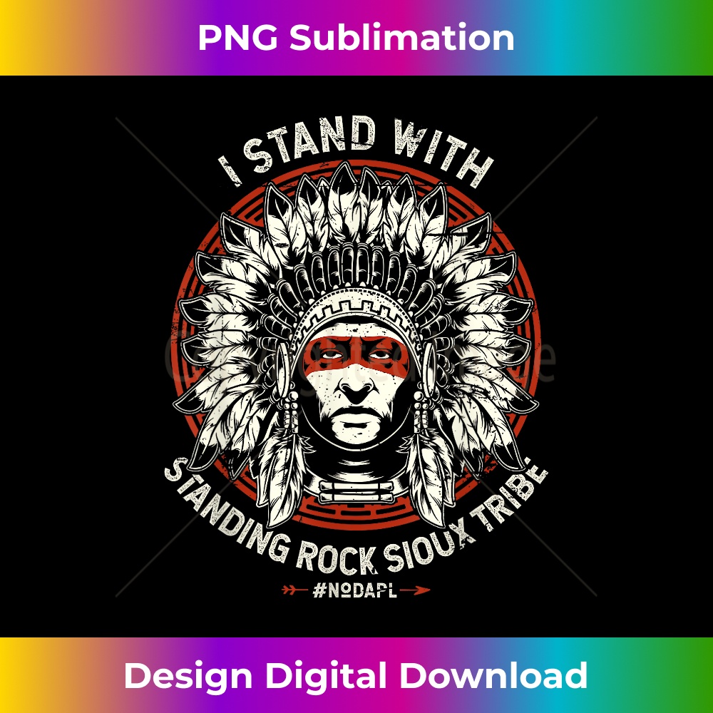 I Stand With Standing Rock Sioux NODAPL Native P - Crafted S | Inspire ...