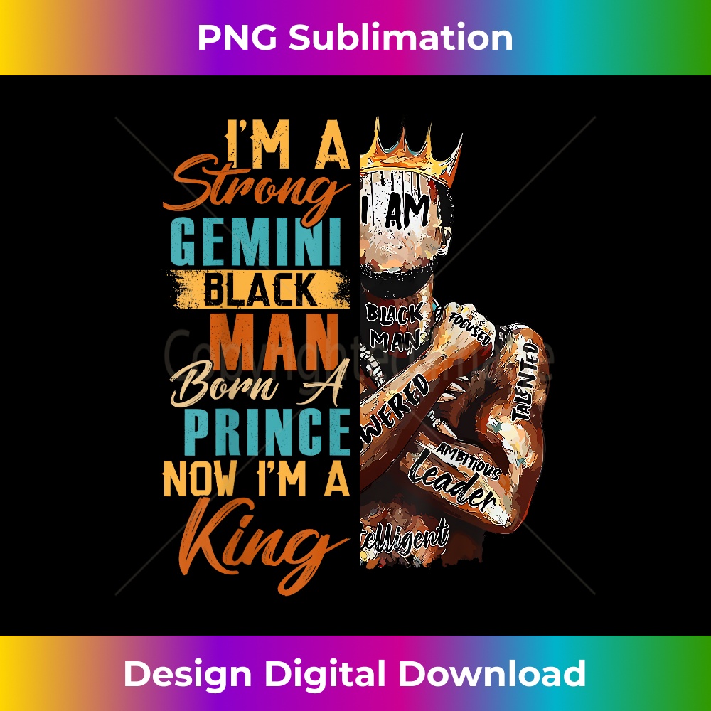 Im Strong Gemini Black Man Born A Prince Now A King Birthd - | Inspire ...