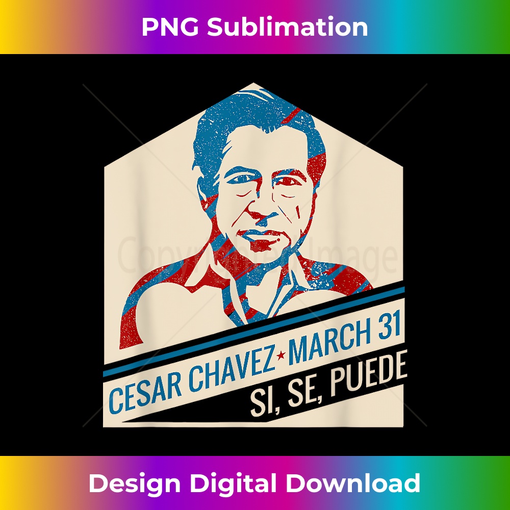 Cesar Chavez Day I March 31 Si Se P - Bespoke Sublimation Di - Inspire ...