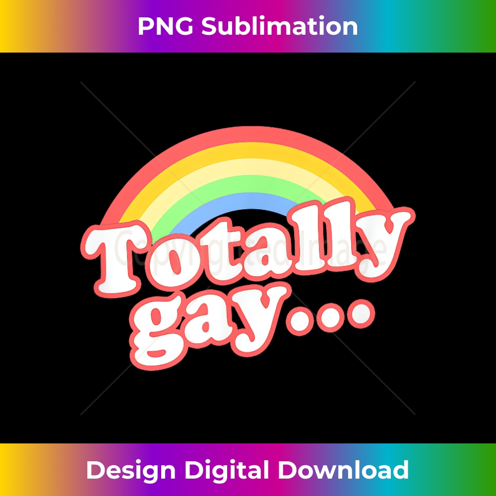 LGBT Human Totally Gay Rainbow - Classic Sublimation PNG Fil - Inspire ...