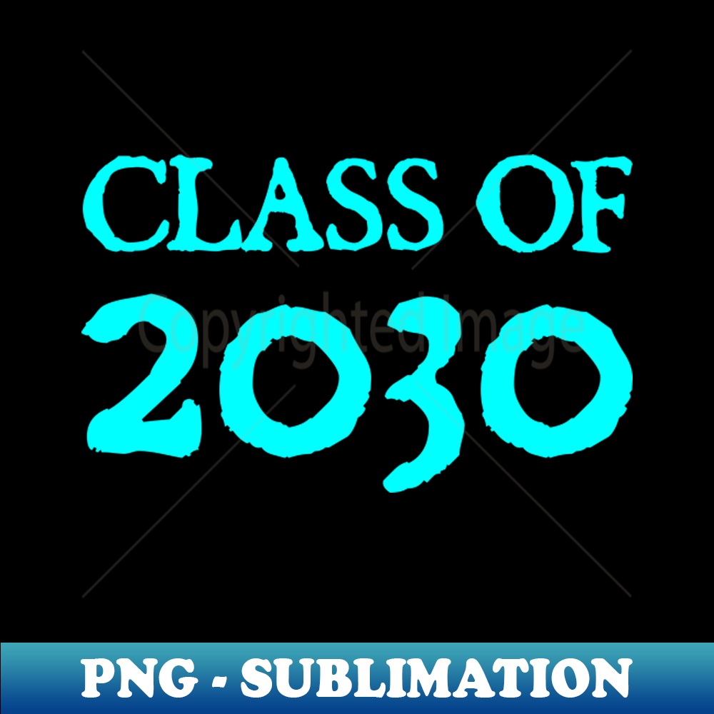 Class Of 2030 - Special Edition Sublimation PNG File - Vibra | Inspire ...