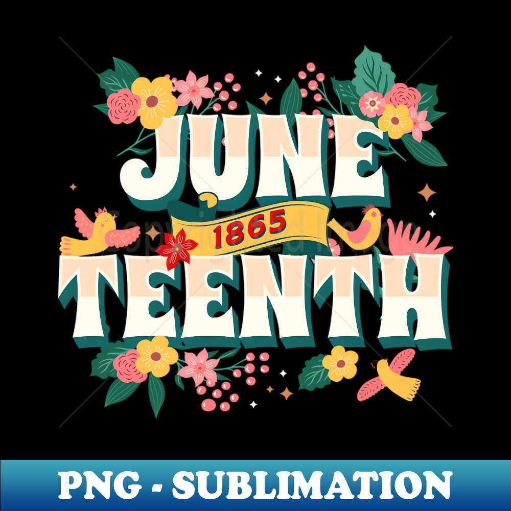 Juneteenth Freedom Free 1865 Floral Melanin Black History - | Inspire ...