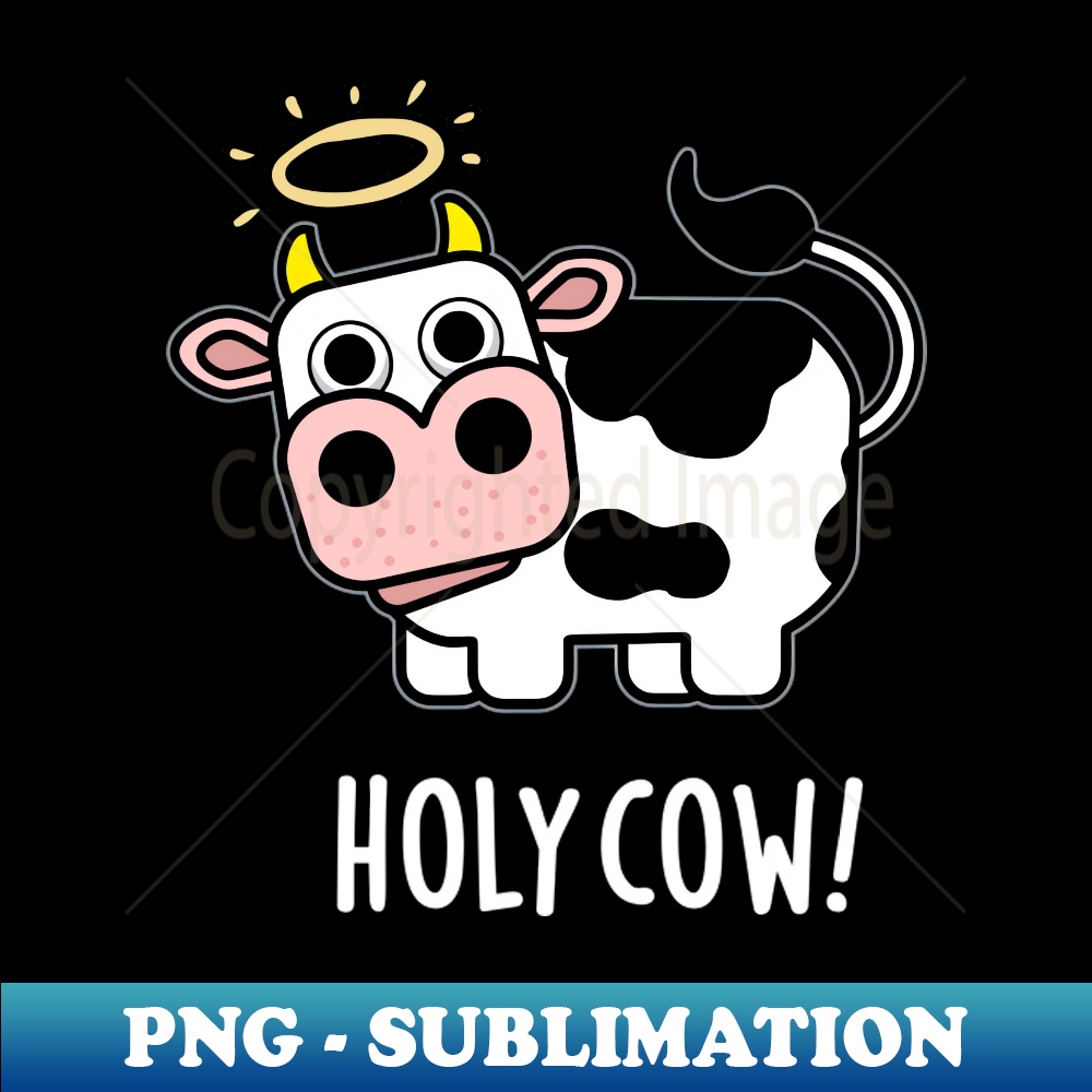 Holy Cow Cute Animal Pun - Premium Sublimation Digital Downl | Inspire ...