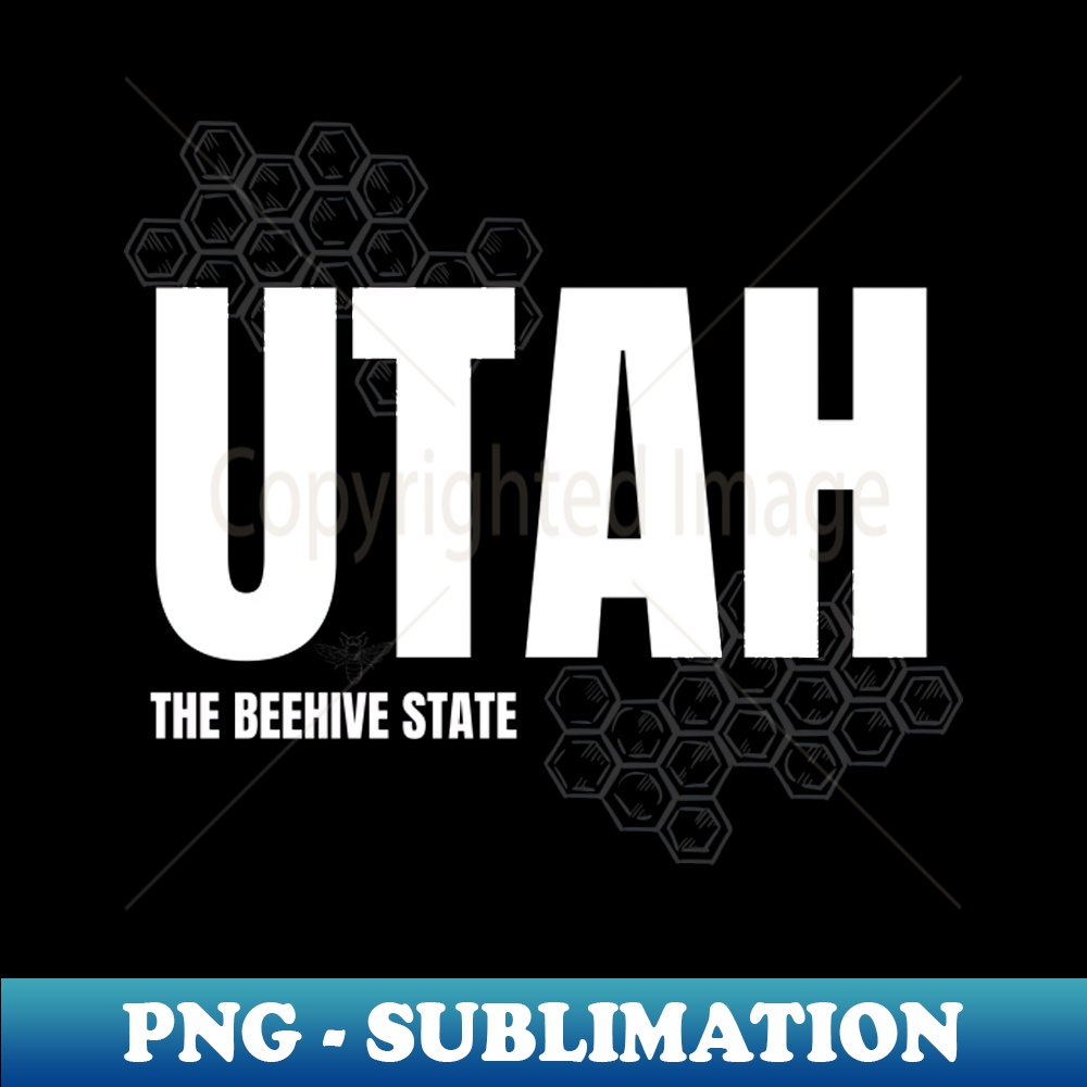 Utah The Beehive State - Sublimation-Ready PNG File - Unlock | Inspire ...