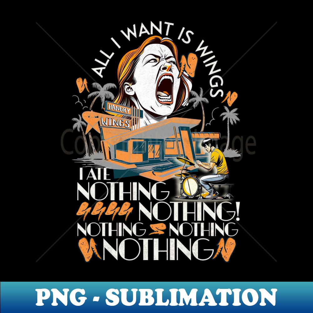 All I Want Is Wings I Ate Nothing Nothing Hangry People - Re | Inspire ...