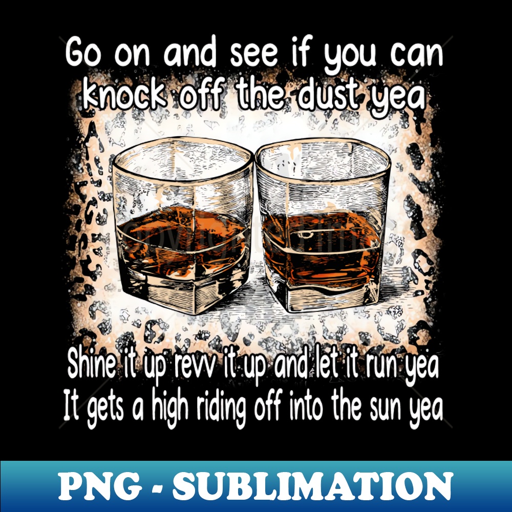 Go On And See If You Can Knock Off The Dust Yea Shine It Up | Inspire ...