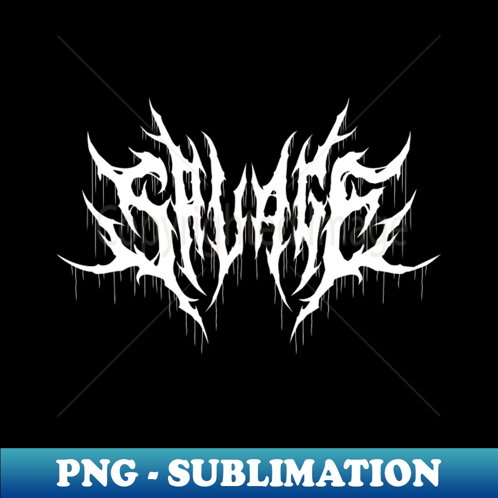 Savage - PNG Transparent Digital Download File for Sublimati | Inspire ...