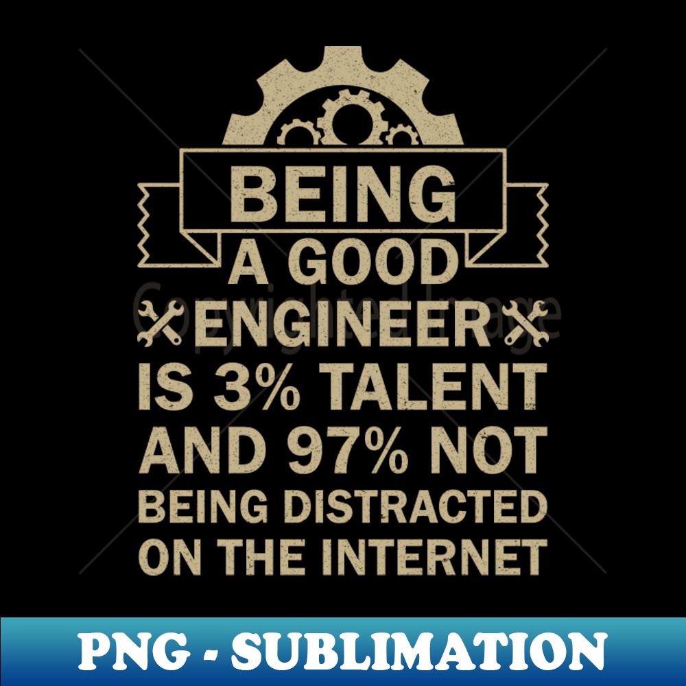 Being A Good Engineer Is A 3 Talent Funny Mechanical Enginee | Inspire Uplift