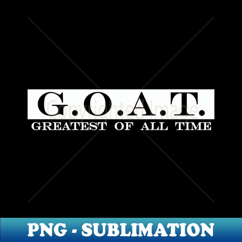 goat greatest of all time - PNG Transparent Digital Download | Inspire ...