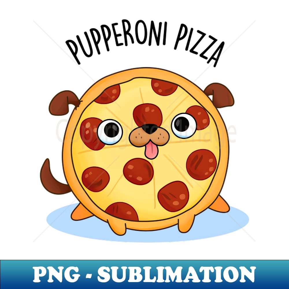 Pupperoni Pizza Cute Pepperoni Puppy Pun - High-Resolution P | Inspire ...