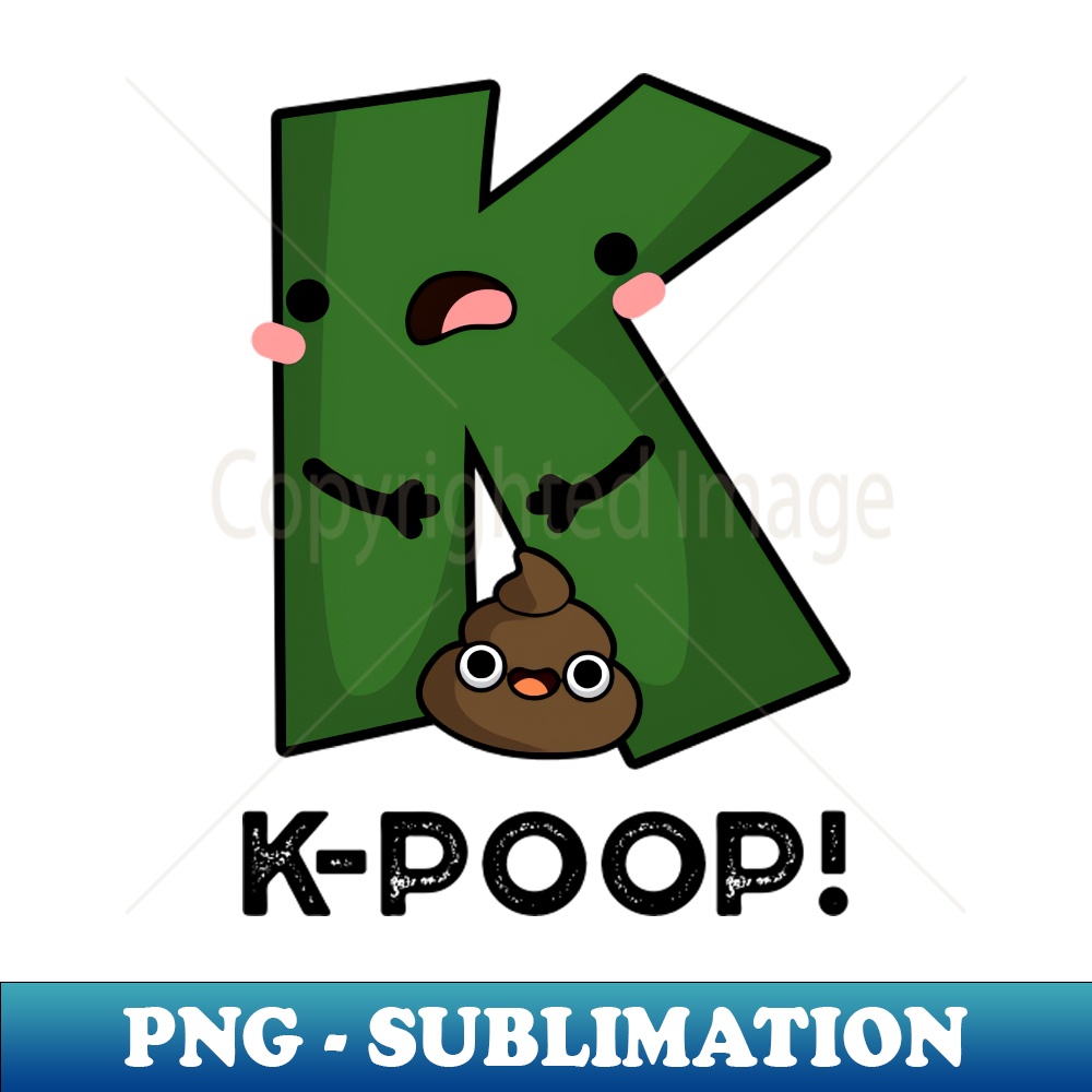 K-poop Cute K-pop Poo Pun - Instant Sublimation Digital Down | Inspire ...